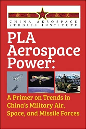 PLA Aerospace Power: A Primer on Trends in China's Military Air, Space ...