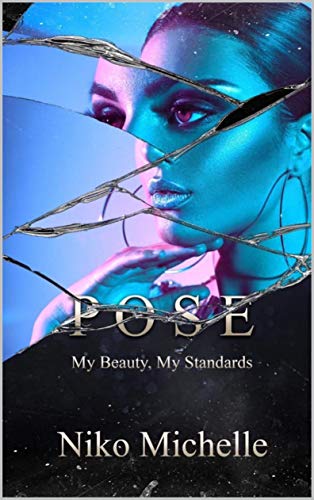 Pose: My Beauty, My Standards by Niko Michelle | Goodreads