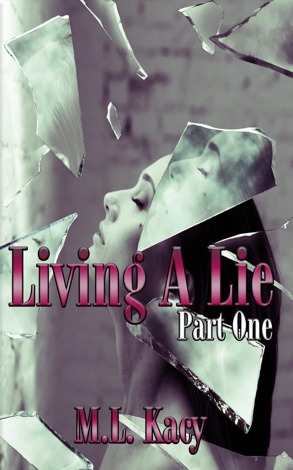Living A Lie (Living a Lie #1) by M.L. Kacy | Goodreads