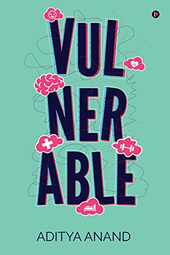 Vulnerable by Aditya Anand | Goodreads