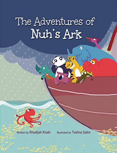 The Adventures of Nuh's Ark by Khadijah Khaki | Goodreads