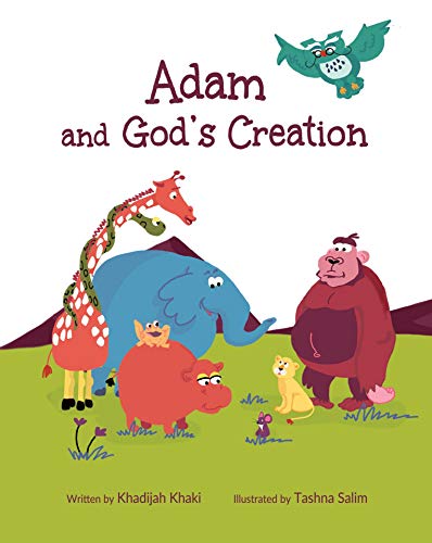 Adam and God's Creation (The Prophet Series Book 1) by Khadijah Khaki ...