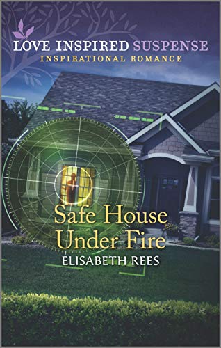 Safe House Under Fire by Elisabeth Rees | Goodreads