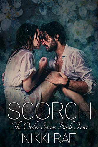 Scorch (The Order Book 4) by Nikki Rae | Goodreads