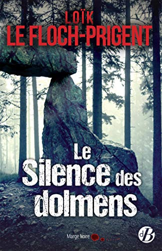 Le Silence des dolmens (Marge noire) by Loïk Le Floch-Prigent | Goodreads