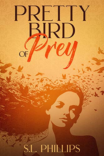 Pretty Bird of Prey by S.L. Phillips | Goodreads