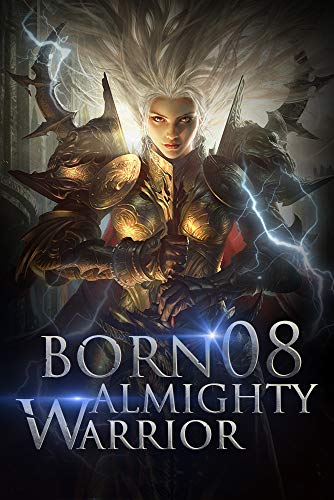 Born Almighty Warrior 8: The Tough Choice That They Were Faced With by ...