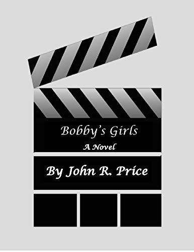 Bobby's Girls: A Novel by John R. Price | Goodreads