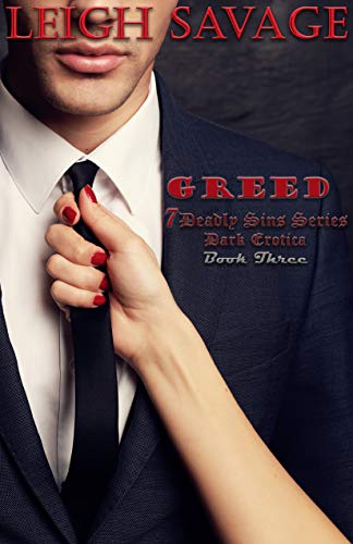 Greed (7 Deadly Sins Series Dark Erotica Book 3) by Leigh Savage ...