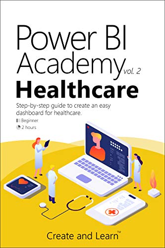 Power BI Academy - Healthcare: Step-by-step guide to create an easy ...
