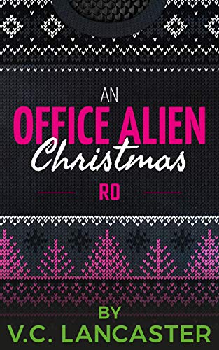 An Office Alien Christmas: Ro (Office Aliens #4.1) by V.C. Lancaster ...
