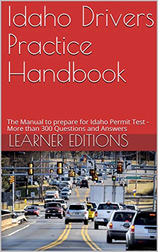 Idaho Drivers Practice Handbook: The Manual to prepare for Idaho Permit ...
