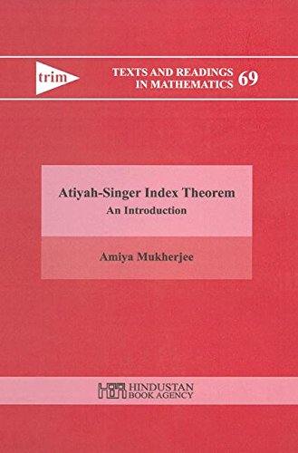 Atiyah-Singer Index Theorem: An Introduction by Amiya Mukherjee | Goodreads