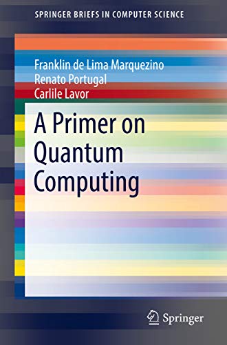A Primer on Quantum Computing by Franklin de Lima Marquezino | Goodreads