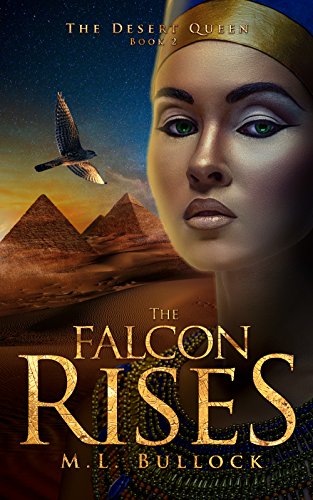 The Falcon Rises (The Desert Queen Book 2) by M.L. Bullock | Goodreads