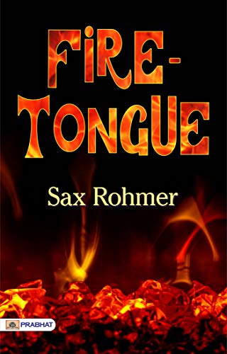 Fire-Tongue: Sax Rohmer's Thrilling Adventure into the Occult by Sax ...