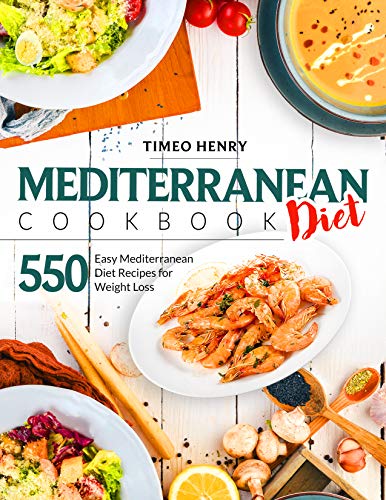 Mediterranean Diet Cookbook: 550 Easy Mediterranean Diet Recipes for ...