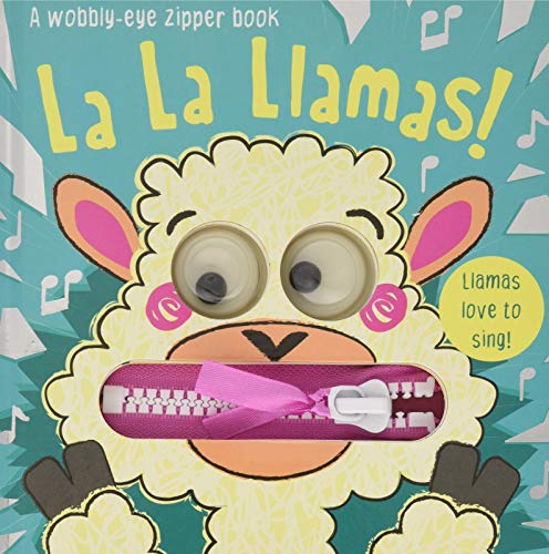La La Llamas! (Wobbly-Eye Zipper Books) by Georgie Taylor | Goodreads