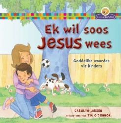 Ek wil soos Jesus Wees by Carolyn Larson | Goodreads