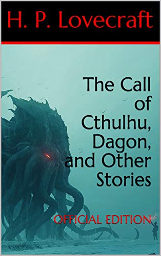 The Call of Cthulhu, Dagon, and Other Stories: Official Edition by H.P ...