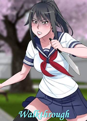 Yandere Simulator The Ultimate Guide - Tips - Tricks - Strategy and ...