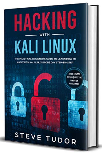 Hacking With Kali Linux: The Practical Ethical Hackers Guide To Learn ...