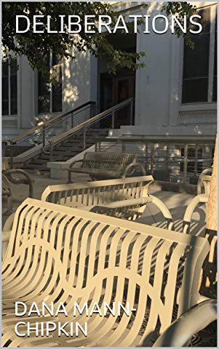 DELIBERATIONS by Dana Mann-Chipkin | Goodreads