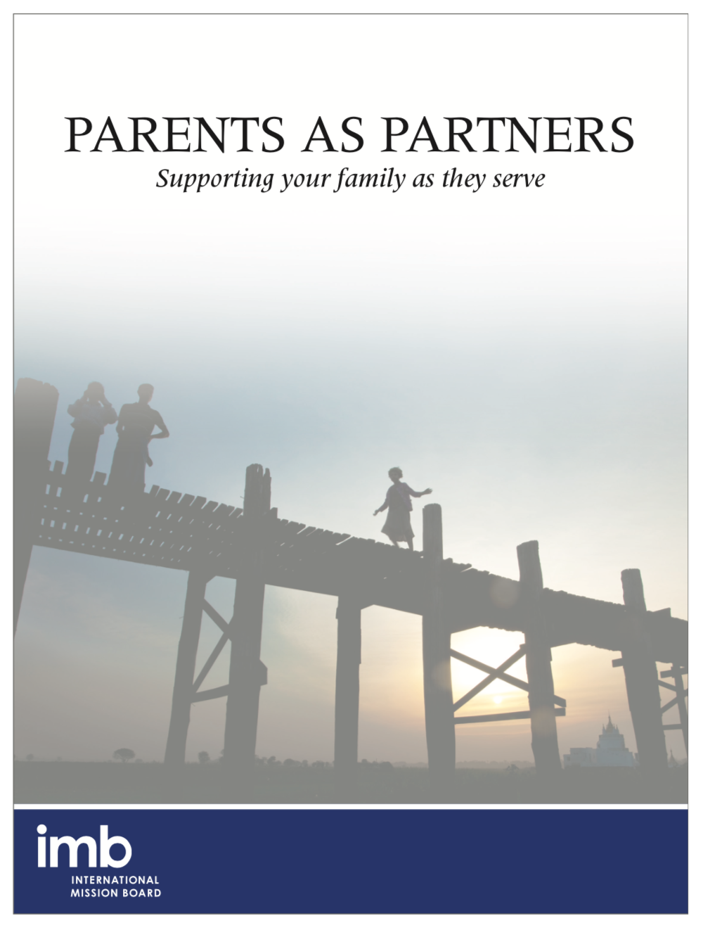 Parents as Partners: Supporting Your Family as They Serve by ...