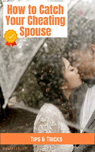 [Tips & Tricks] Cool Tricks To Catch Your Cheating Spouse by Mits Sh ...