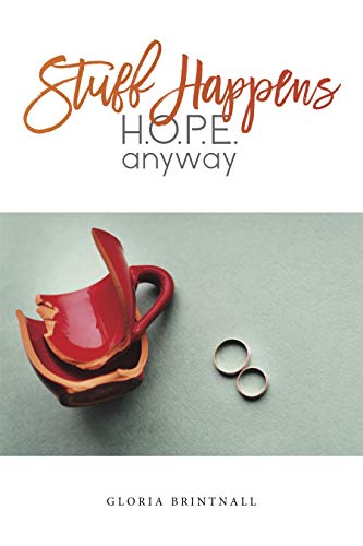 Stuff Happens: H.O.P.E. Anyway by Gloria Brintnall | Goodreads