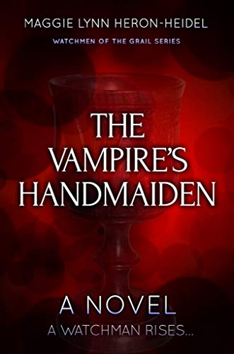 The Vampire’s Handmaiden by Maggie Lynn Heron-Heidel | Goodreads