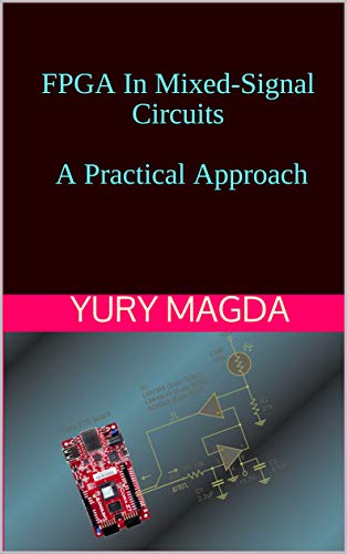 FPGA In Mixed-Signal Circuits: A Practical Approach by Yury Magda ...