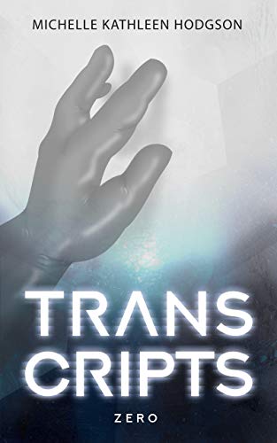 Transcripts: Zero by Michelle kathleen Hodgson | Goodreads