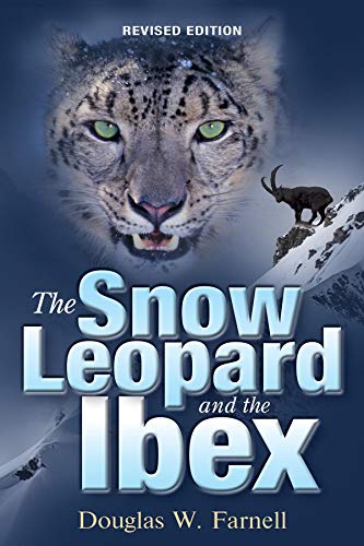 The Snow Leopard and the Ibex by Douglas W. Farnell | Goodreads