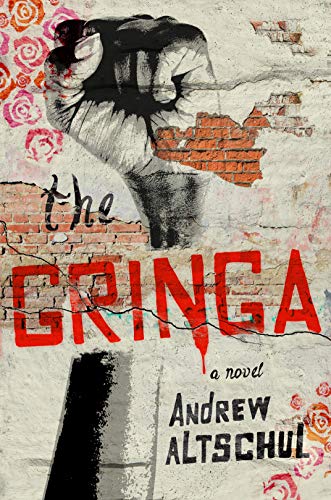 The Gringa by Andrew Altschul | Goodreads