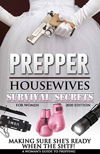 Prepper Housewives Survival Secrets for Women: Making Sure She’s Ready ...