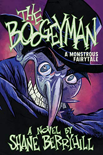 The Boogeyman: A Monstrous Fairytale by Shane Berryhill | Goodreads