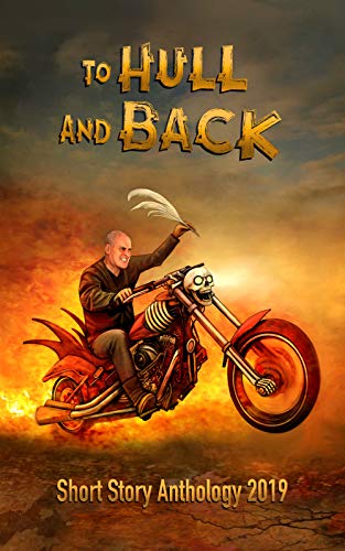 To Hull And Back Short Story Anthology 2019 by Christopher Fielden ...