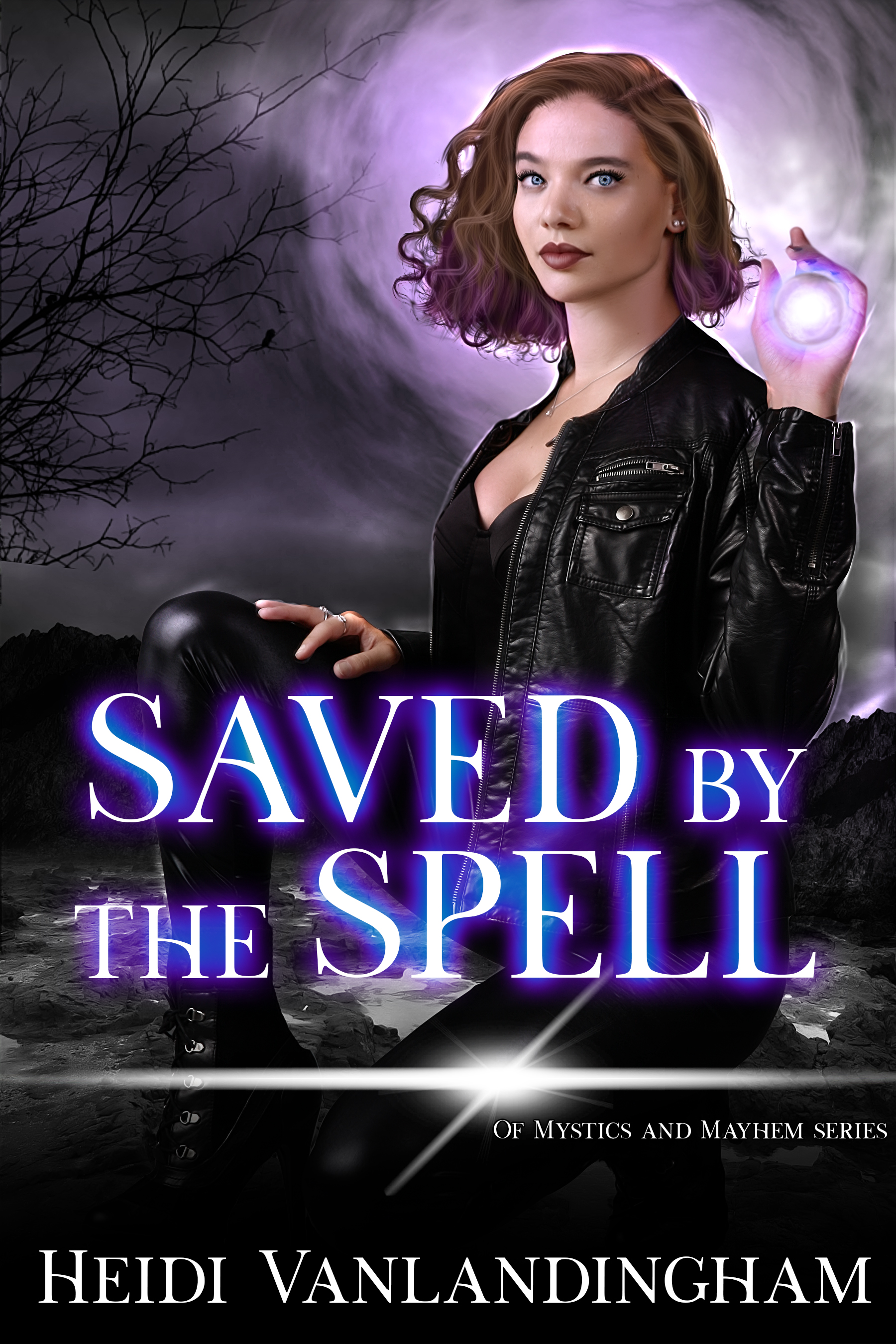 Saved By the Spell (Of Mystics and Mayhem, #2) by Heidi Vanlandingham | Goodreads