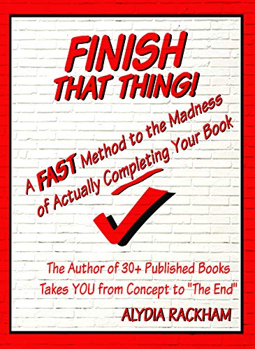 Finish That Thing: A FAST Method to the Madness of Actually Completing ...