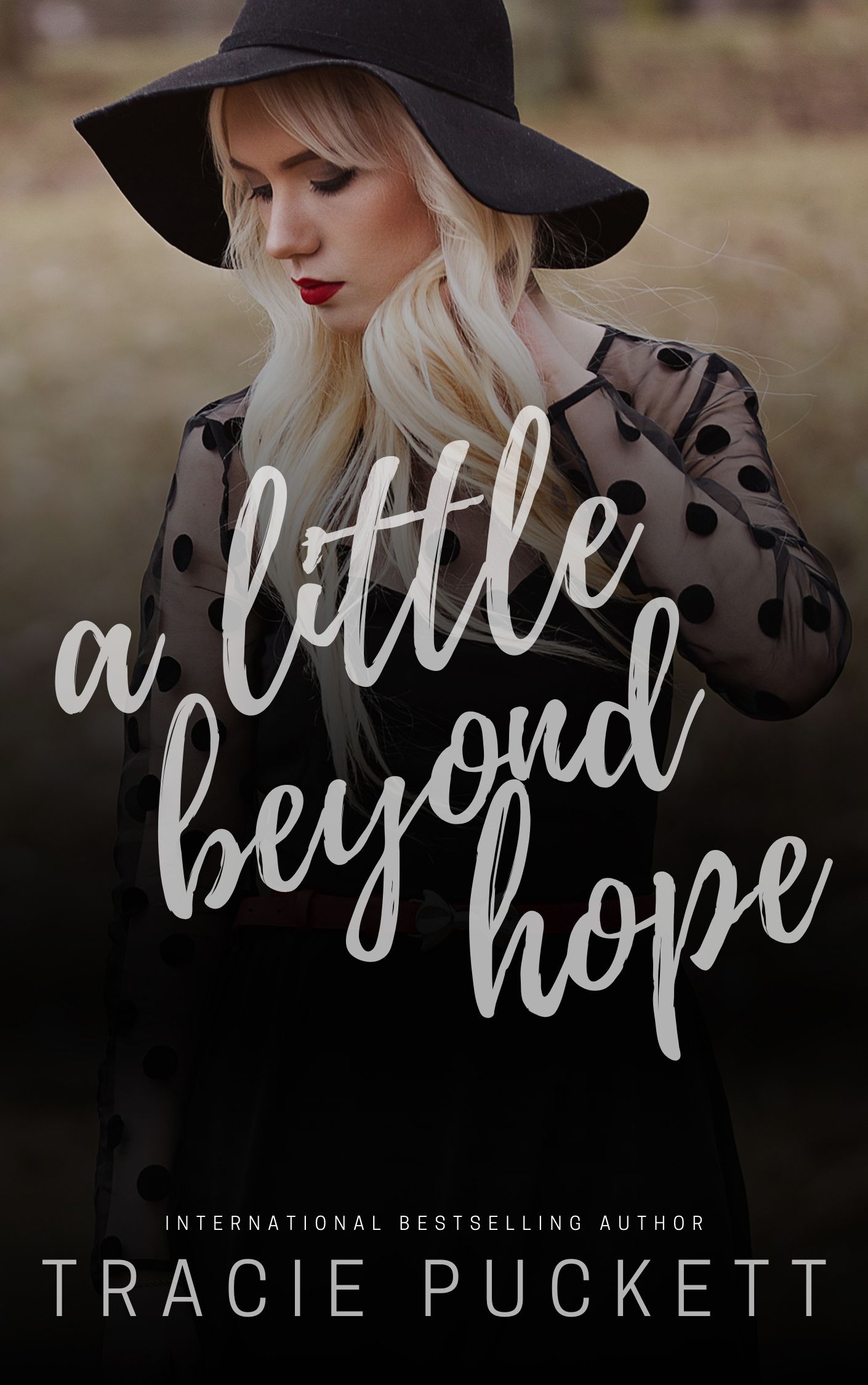 A Little Beyond Hope (Volume 1) by Tracie Puckett | Goodreads