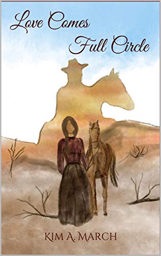 Love Comes Full Circle by Kim A. March | Goodreads