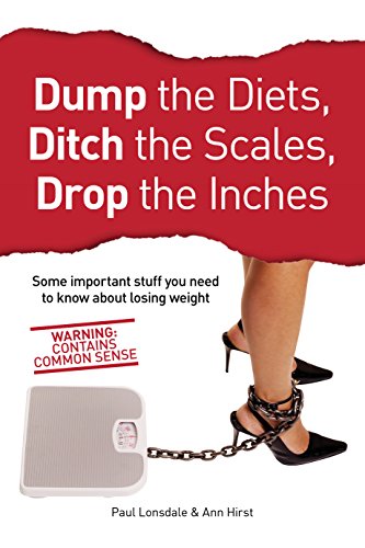 Dump the Diets, Ditch the Scales, Drop the Inches: Some stuff you ...