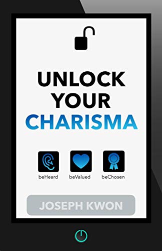 Unlock Your Charisma: Feel like a Star by Joseph Kwon | Goodreads
