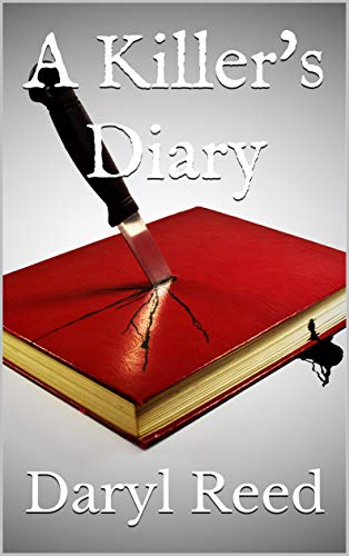 A Killer's Diary by Daryl Reed | Goodreads