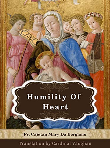 Humility Of Heart: Linked to the Bible and Illustrated by Mary da ...
