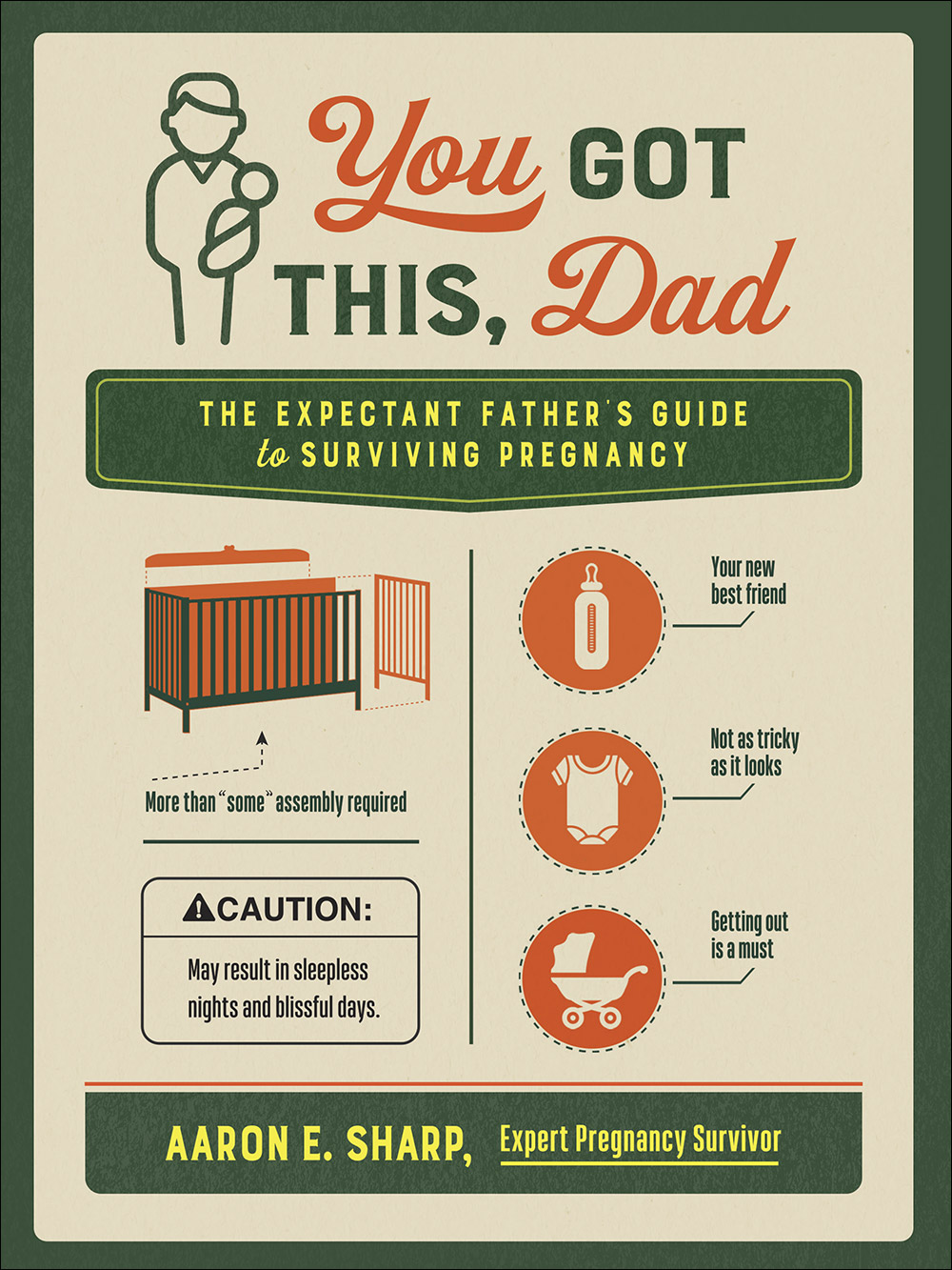 You Got This, Dad: The Expectant Father’s Guide to Surviving Pregnancy ...
