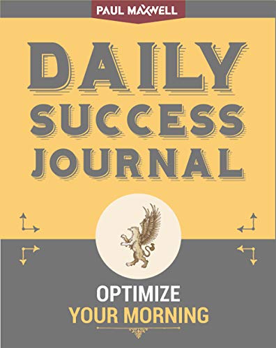The Daily Success Journal: Crush Your Goals, Reach Your Potential, and ...