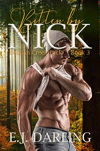 Bitten by Nick (Bestian Creek Pack #3) by E.J. Darling | Goodreads