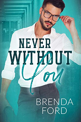 Never Without You by Brenda Ford | Goodreads